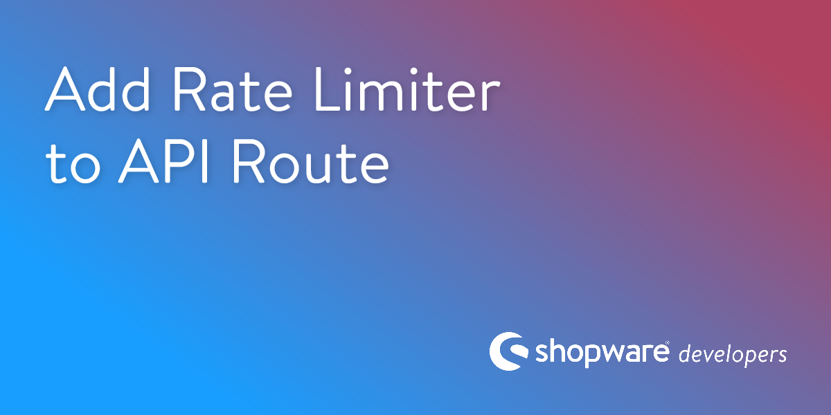 Add Rate Limiter to API Route | Shopware Documentation