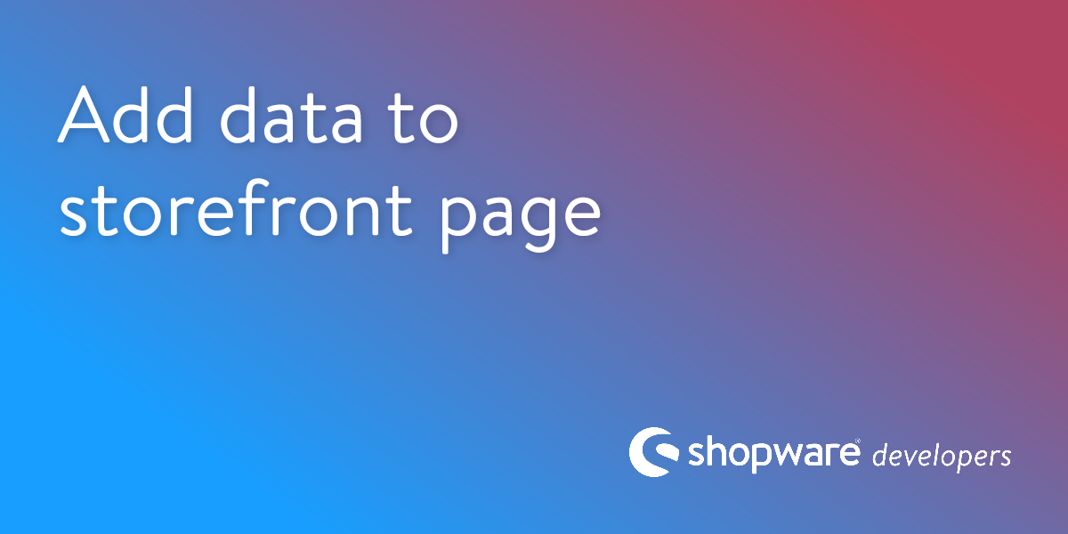 Add Data To Storefront Page Shopware Documentation