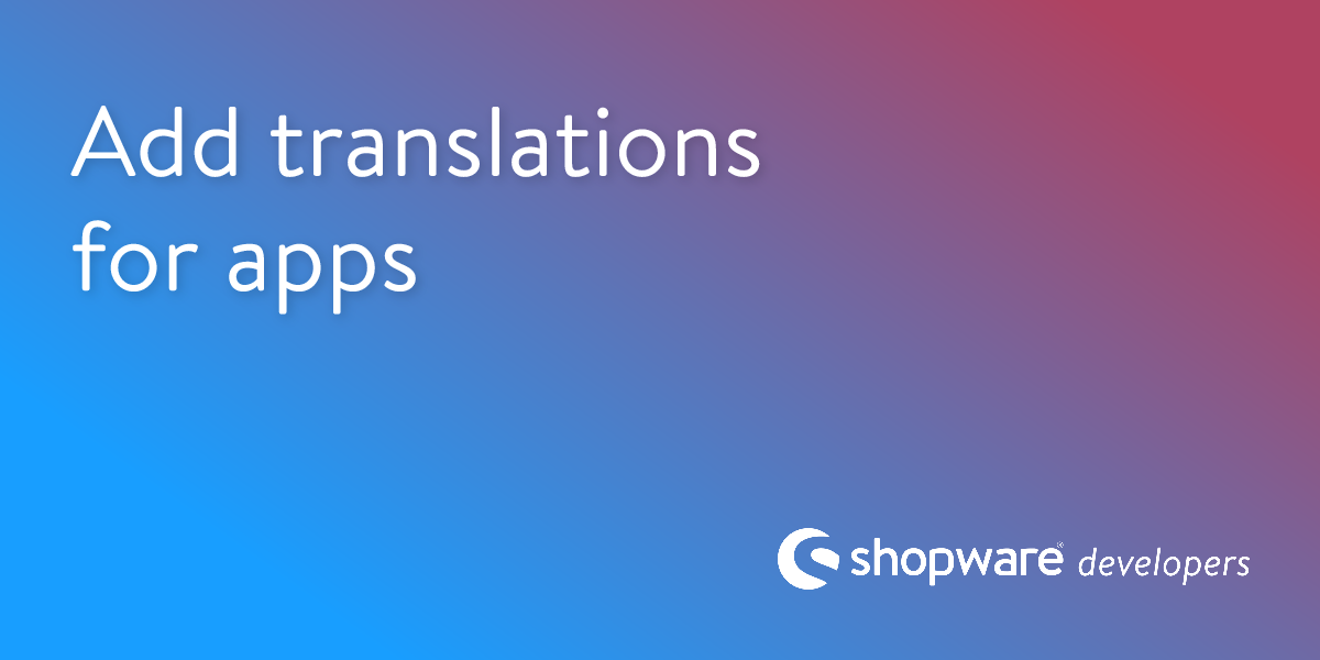 Adding translations for apps | Shopware Documentation