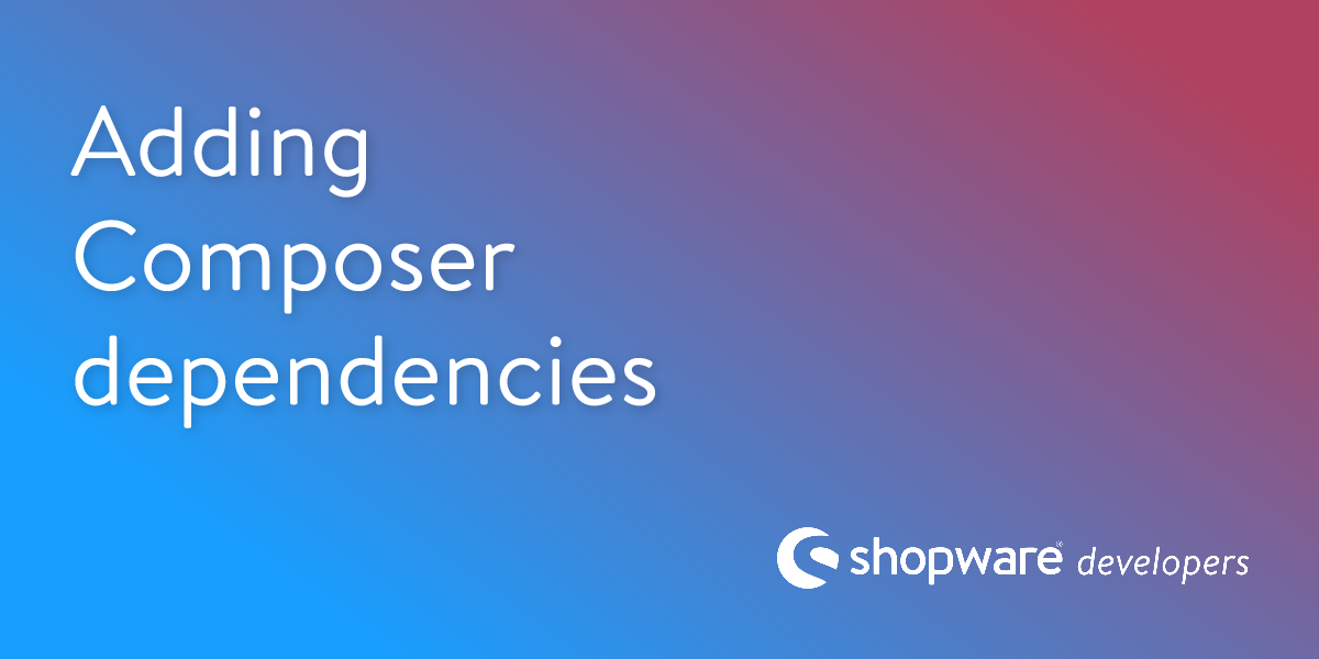 Adding Composer Dependencies | Shopware Documentation