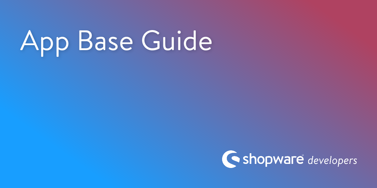 App Base Guide Shopware Documentation