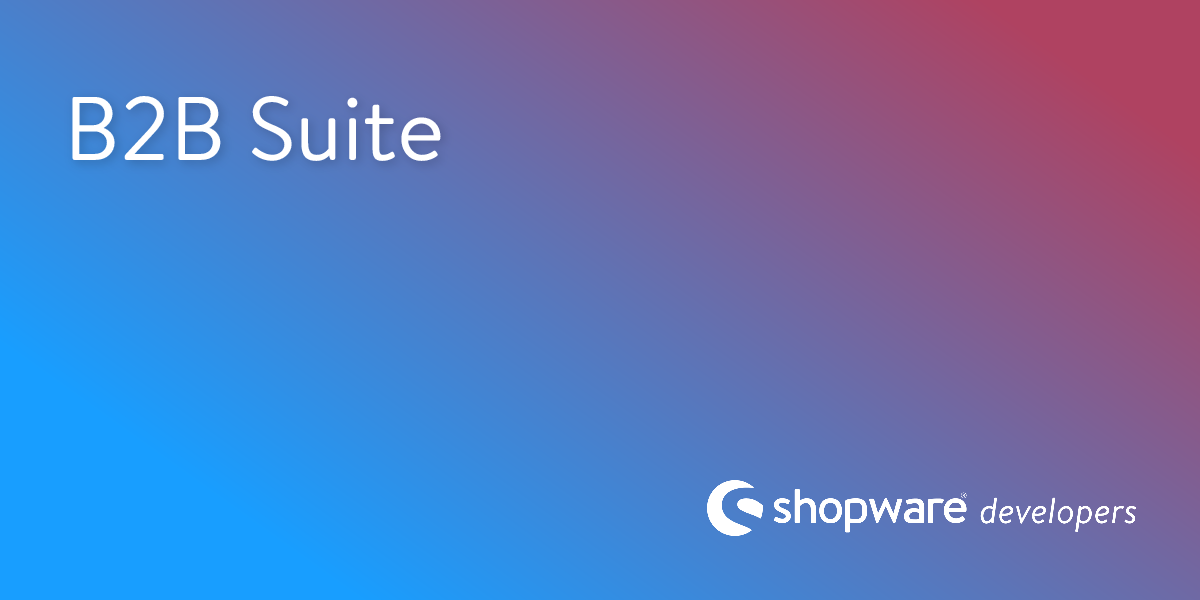 B2B Suite | Shopware Documentation
