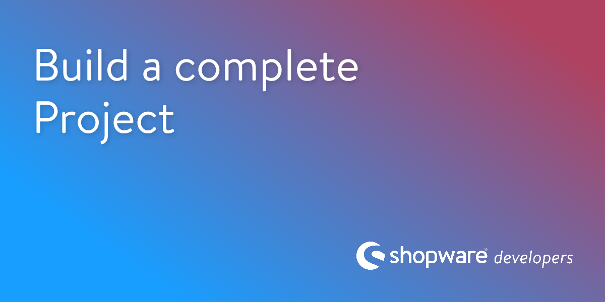 Build a Complete Project | Shopware Documentation
