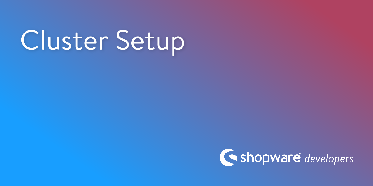 Cluster Setup | Shopware Documentation