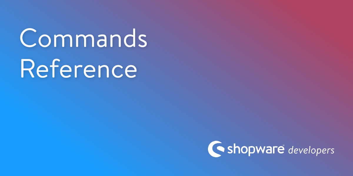 Commands Reference | Shopware Documentation