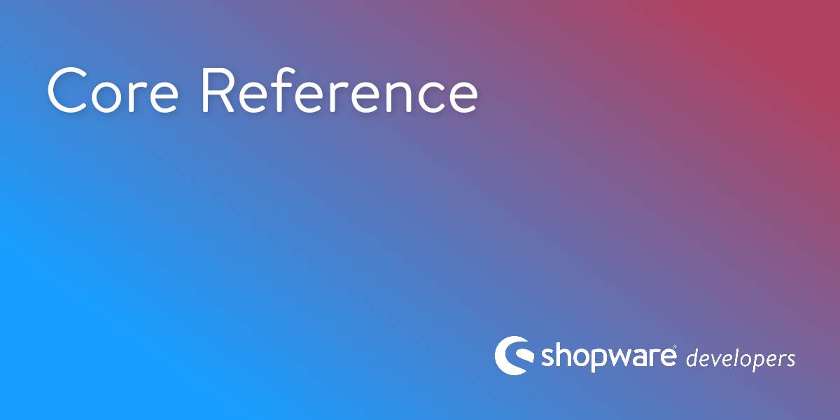 Core Reference | Shopware Documentation