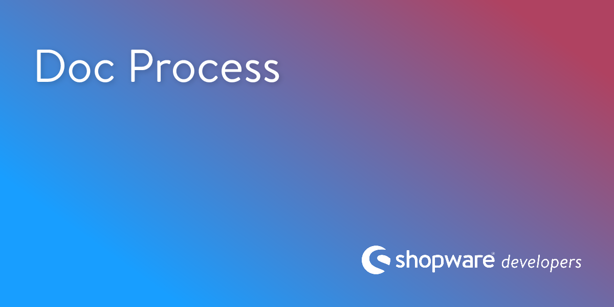 Documentation Process Shopware Documentation