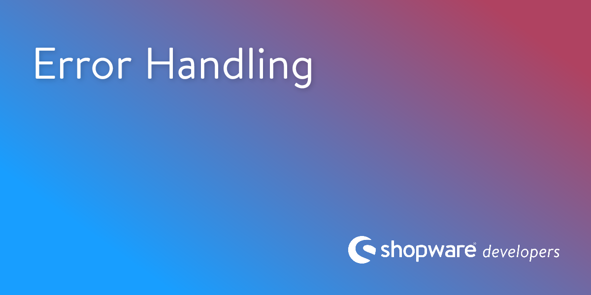 Error Handling | Shopware Documentation