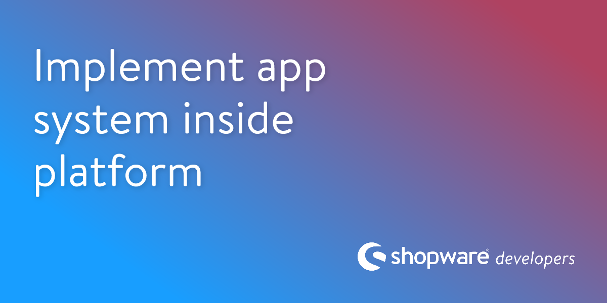 Implement app system inside platform | Shopware Documentation