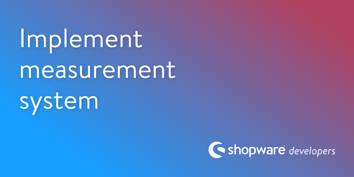 Implement measurement system | Shopware Documentation
