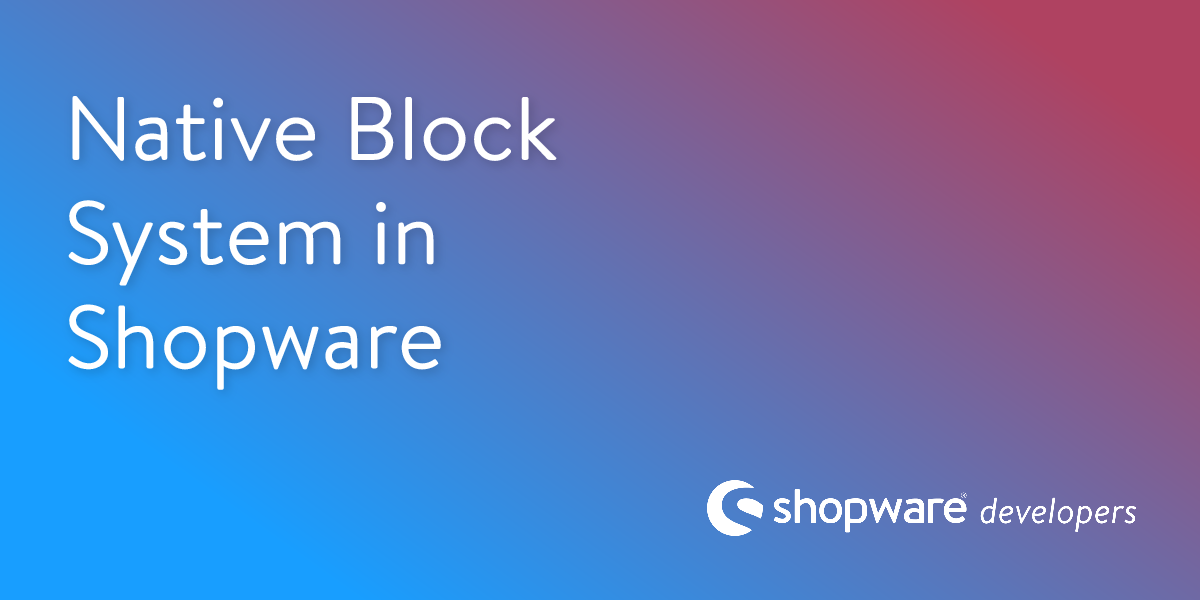 Native Block System in Shopware | Shopware Documentation
