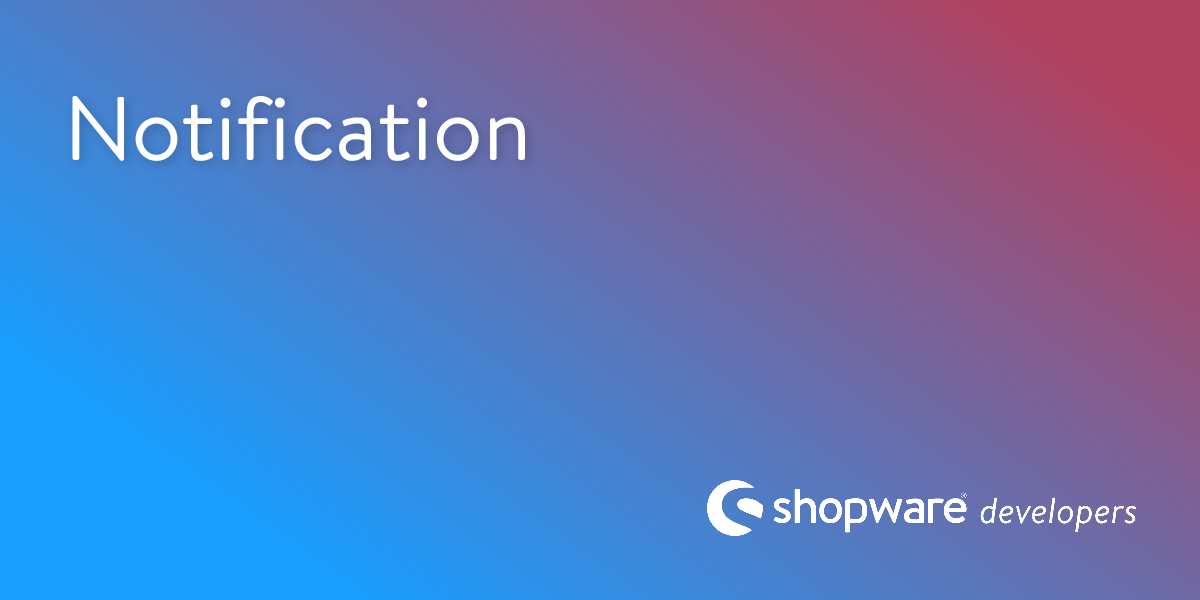 Notification | Shopware Documentation