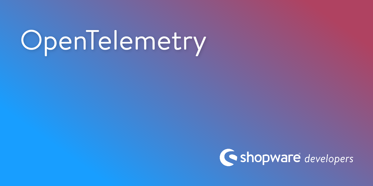 OpenTelemetry | Shopware Documentation