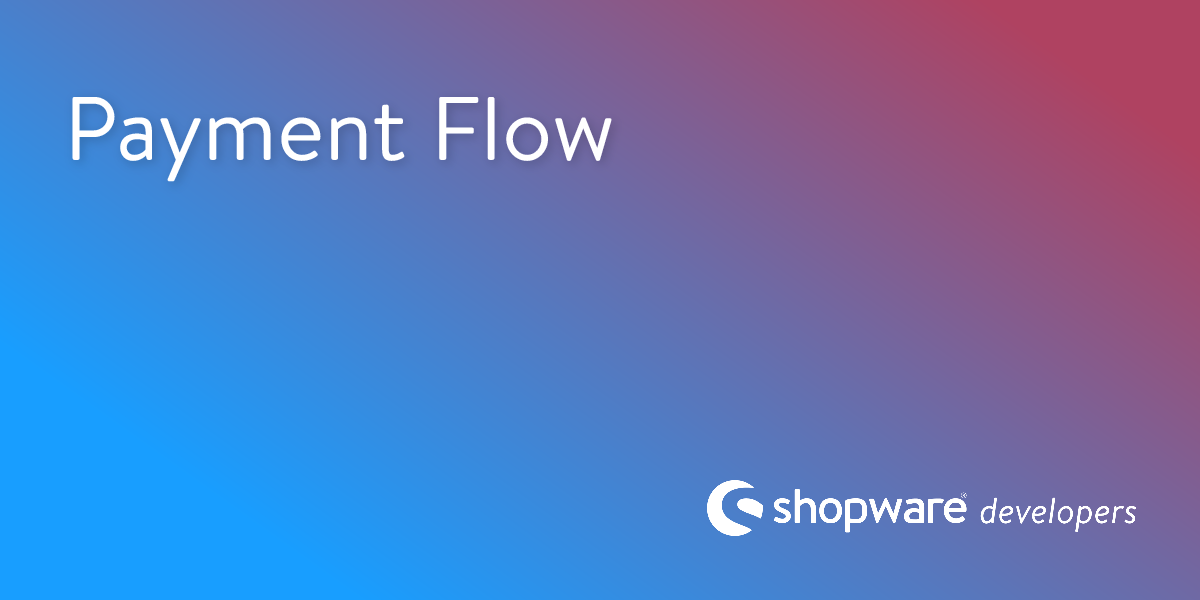 Payment Flow | Shopware Documentation