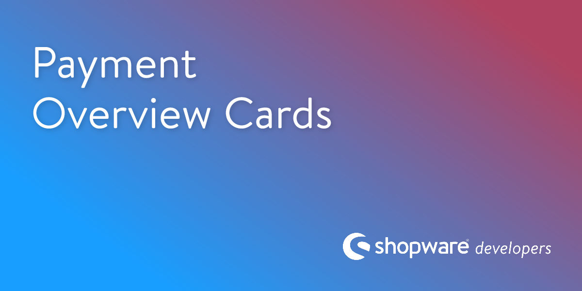 Payment Overview Cards | Shopware Documentation