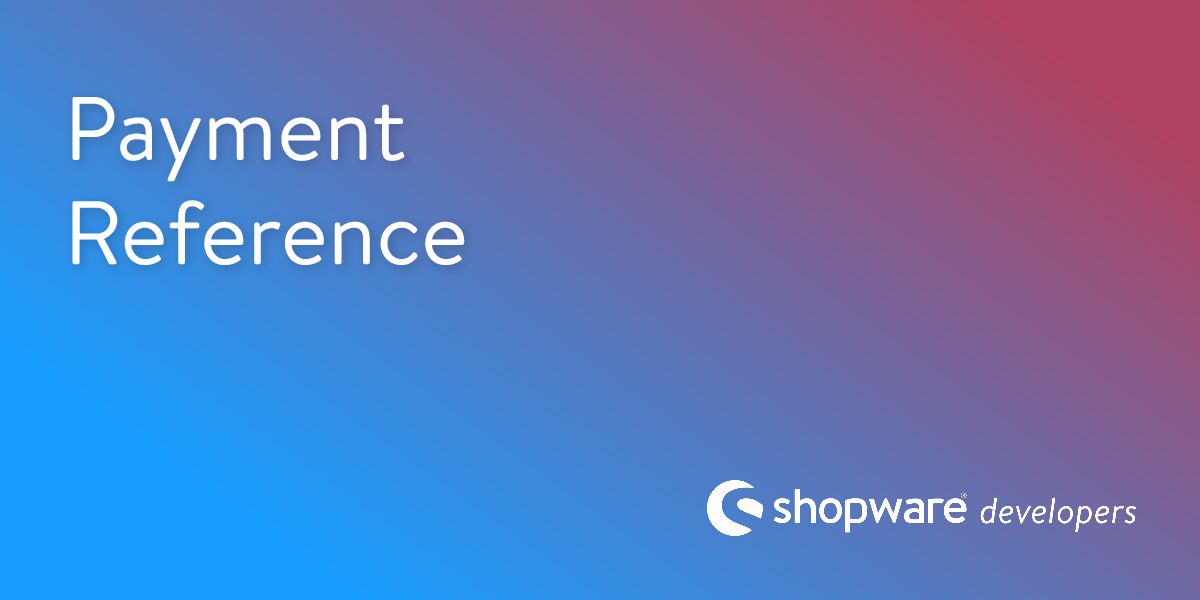 Payment Reference | Shopware Documentation