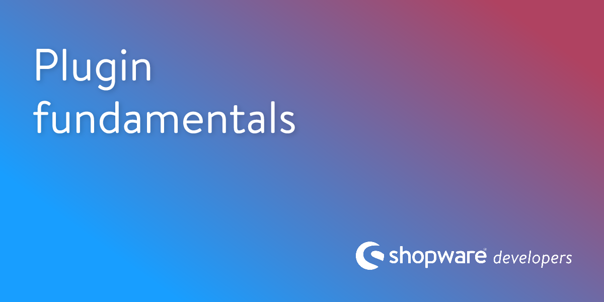 Plugin Fundamentals | Shopware Documentation