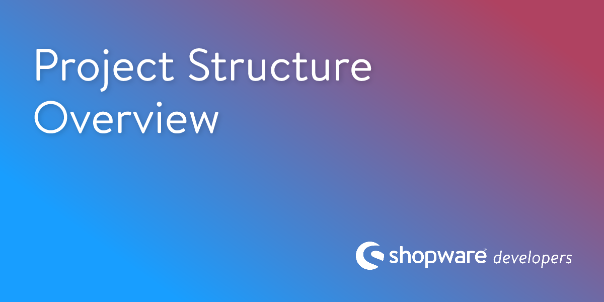 Understanding Your Shopware Project | Shopware Documentation
