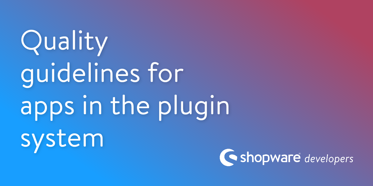 Quality Guidelines for the Plugin System in the Shopware Store | Shopware Documentation