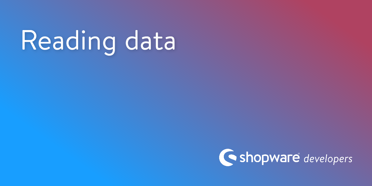 Reading Data | Shopware Documentation