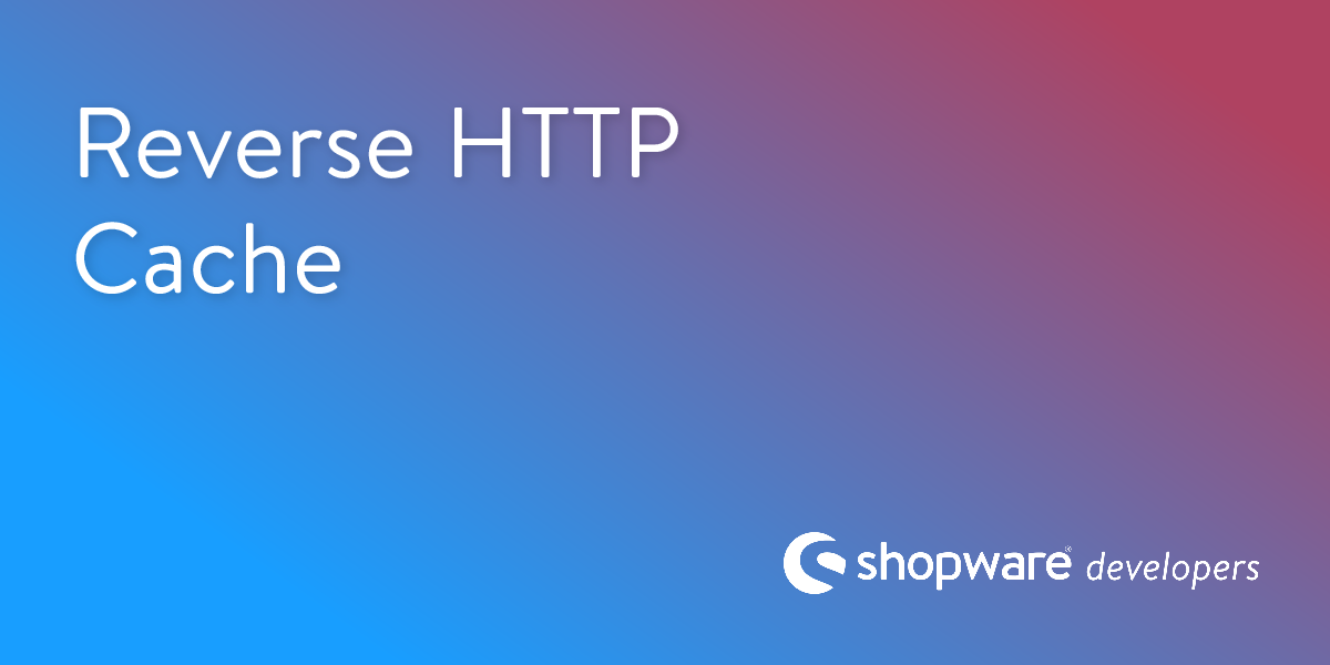 Reverse HTTP Cache | Shopware Documentation