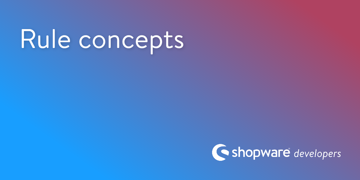 Rule concepts | Shopware Documentation