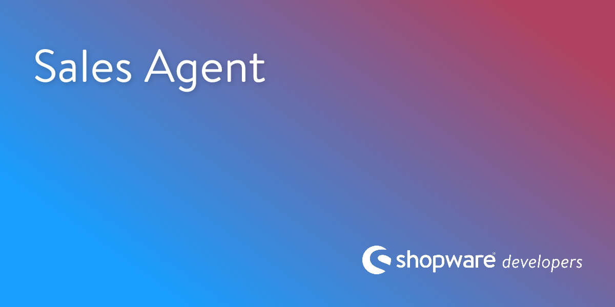 Sales Agent Overview | Shopware Documentation
