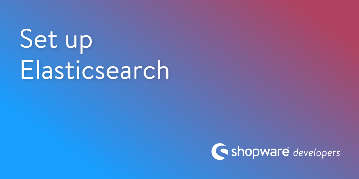 Set Up Elasticsearch Shopware Documentation 2367