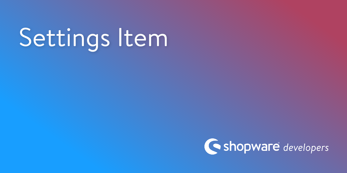 Settings Item | Shopware Documentation