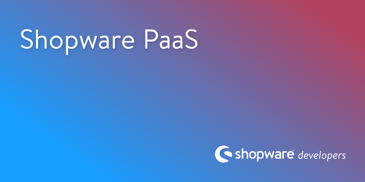 Shopware PaaS | Shopware Documentation