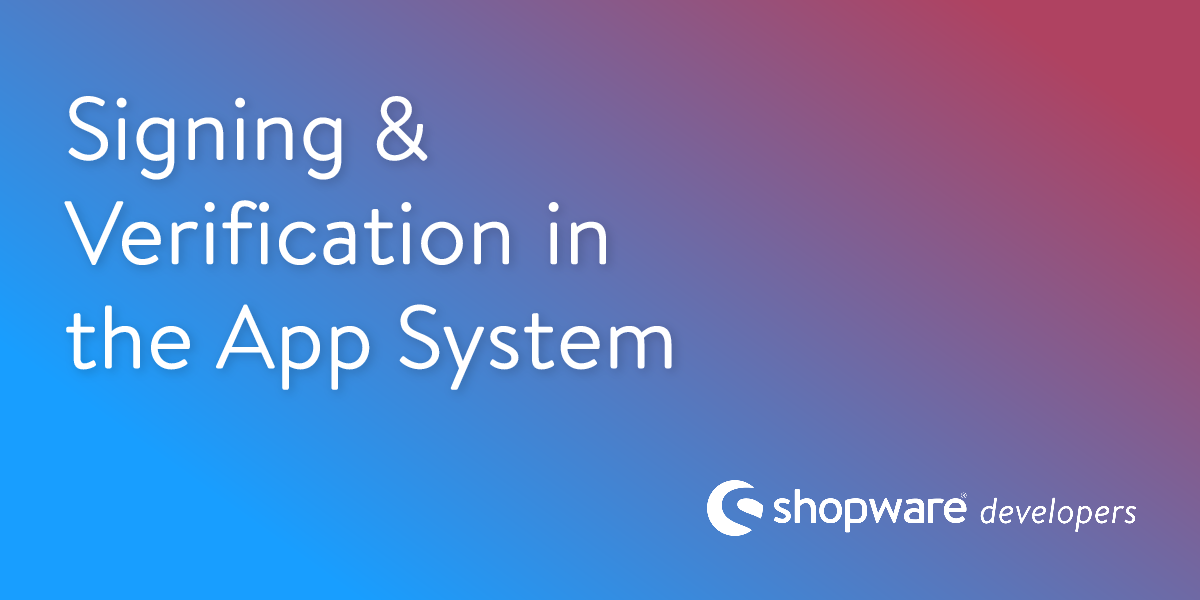 Signing & Verification in the App System | Shopware Documentation