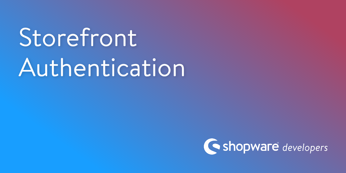 Storefront Authentication | Shopware Documentation