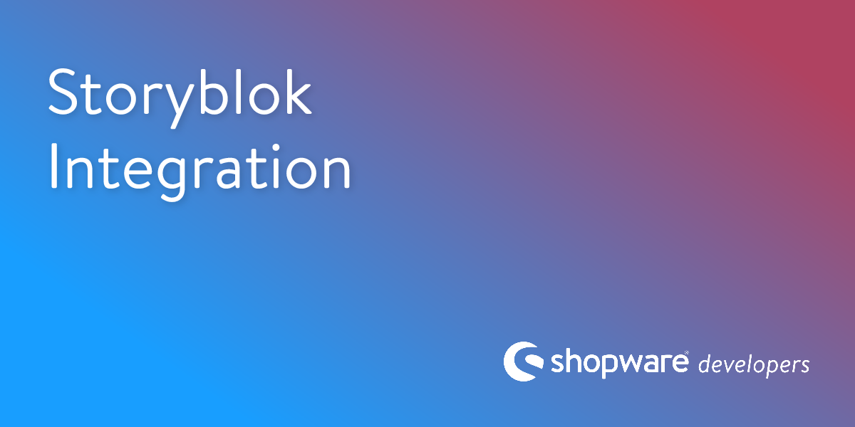 Storyblok Integration | Shopware Documentation