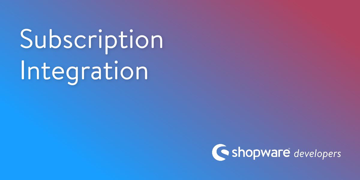 B2B Employee Integration for Subscriptions | Shopware Documentation
