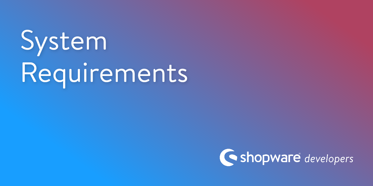 System Requirements | Shopware Documentation