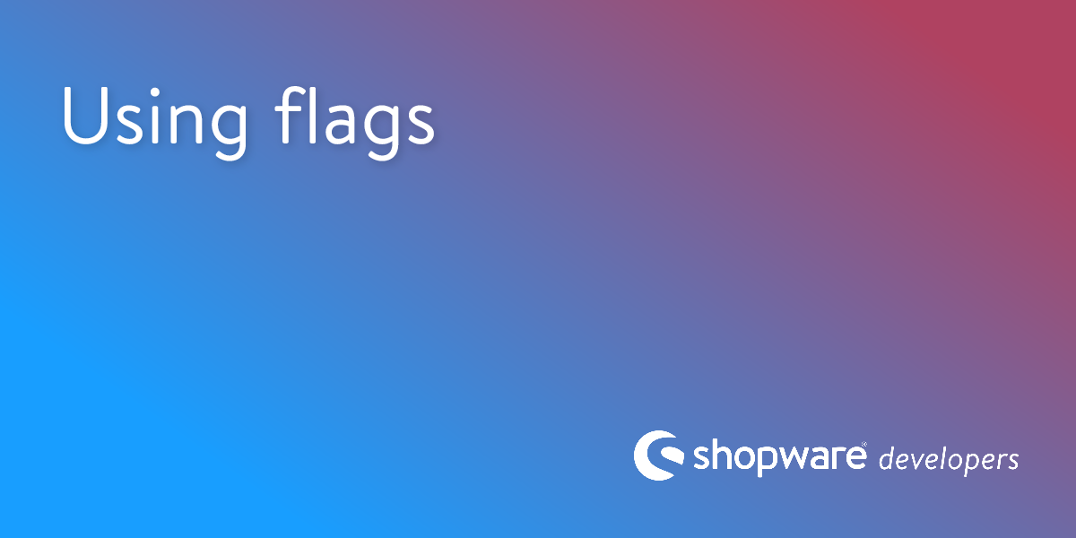 Using Flags | Shopware Documentation
