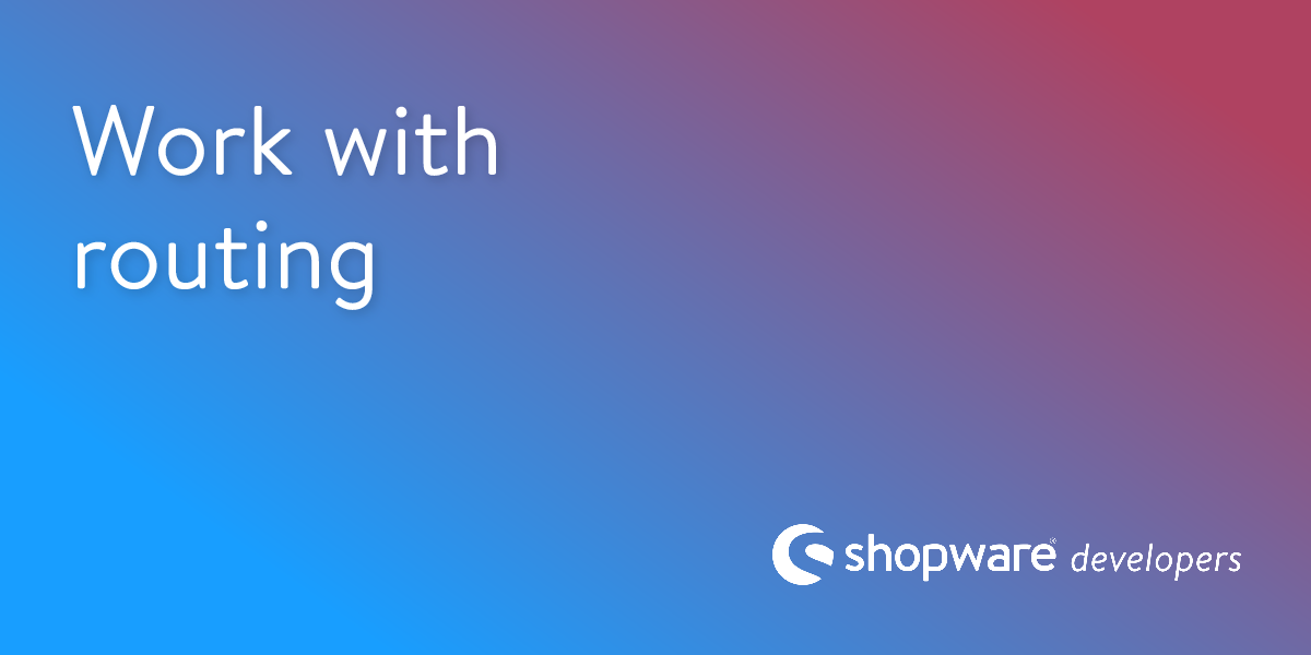 Work With Routing Shopware Documentation